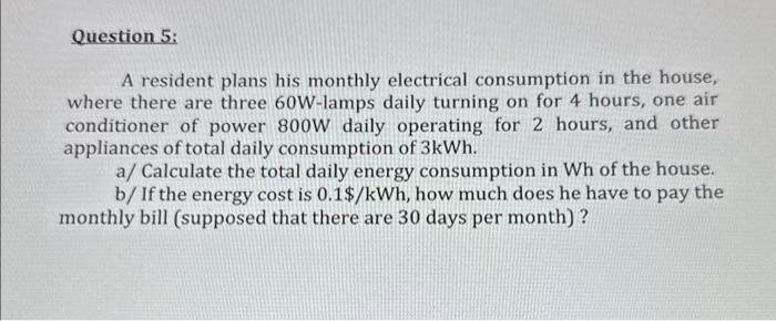 Solved A resident plans his monthly electrical consumption | Chegg.com