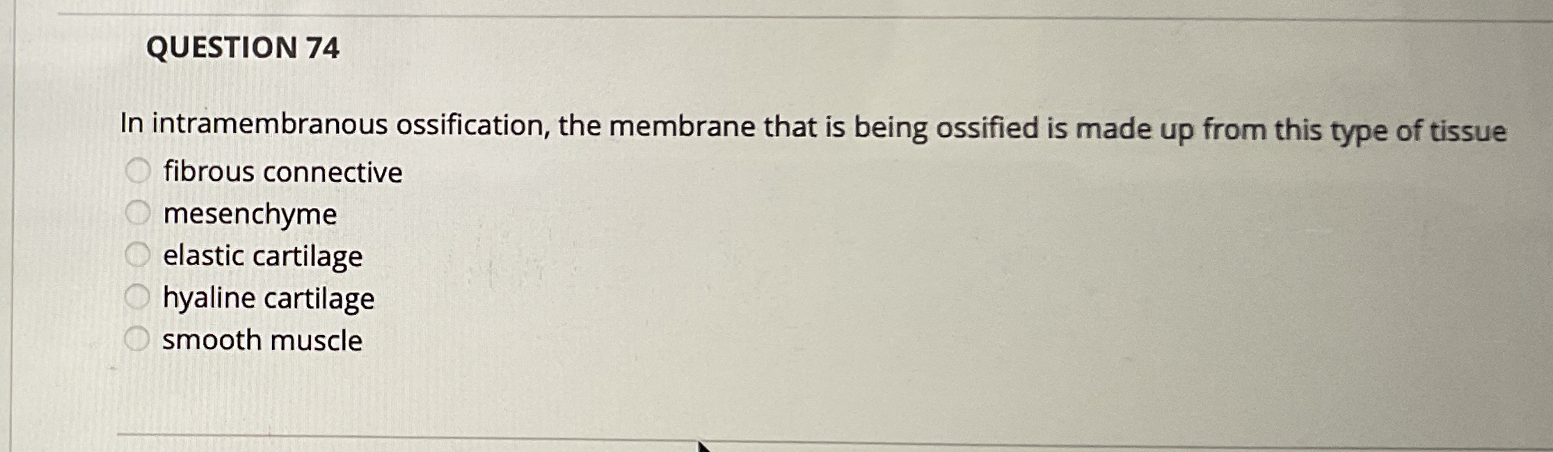 Solved QUESTION 74In intramembranous ossification, the | Chegg.com
