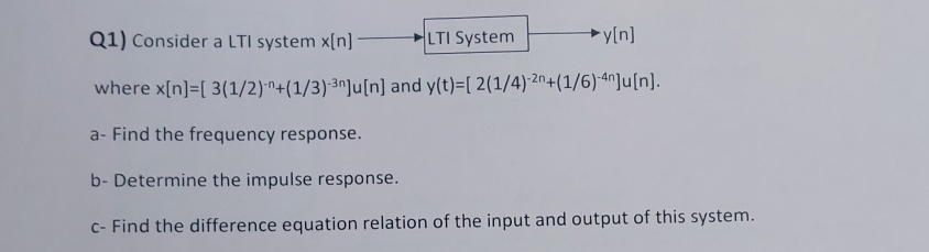 Q1) ﻿Consider a LTI system x[n] ﻿LTI System y[n] | Chegg.com
