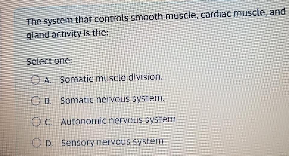 Solved The system that controls smooth muscle, cardiac | Chegg.com