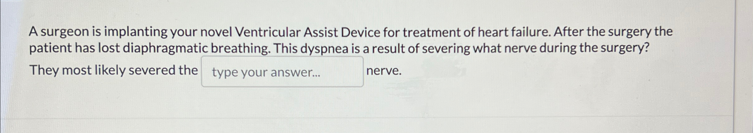 Solved A surgeon is implanting your novel Ventricular Assist | Chegg.com