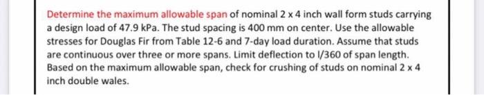 Solved Determine the maximum allowable span of nominal 2 x 4 | Chegg.com