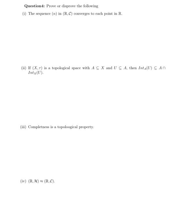 Solved Question4: Prove or disprove the following (i) The | Chegg.com