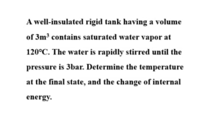 A well-insulated rigid tank having a volume of 3m3 | Chegg.com