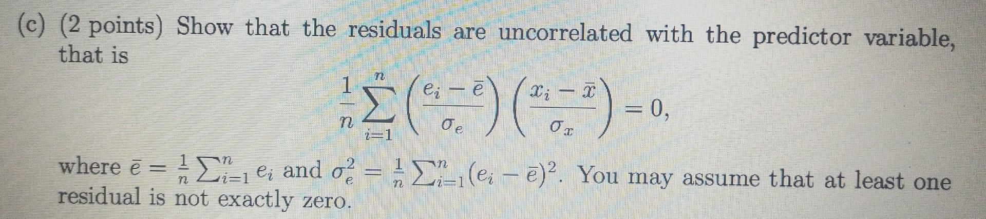 Solved c) (2 points) Show that the residuals are | Chegg.com