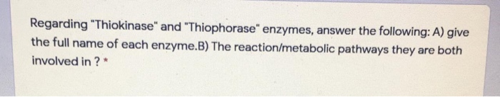 Solved Regarding "Thiokinase" and "Thiophorase" enzymes, | Chegg.com
