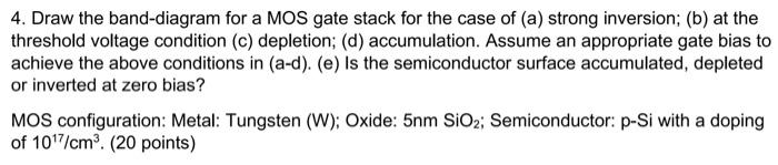 Solved 4. Draw the band-diagram for a MOS gate stack for the | Chegg.com