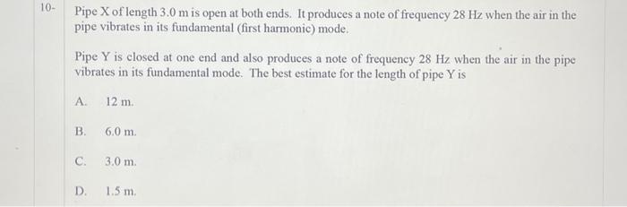 Solved 10- Pipe X of length 3.0 m is open at both ends. It | Chegg.com