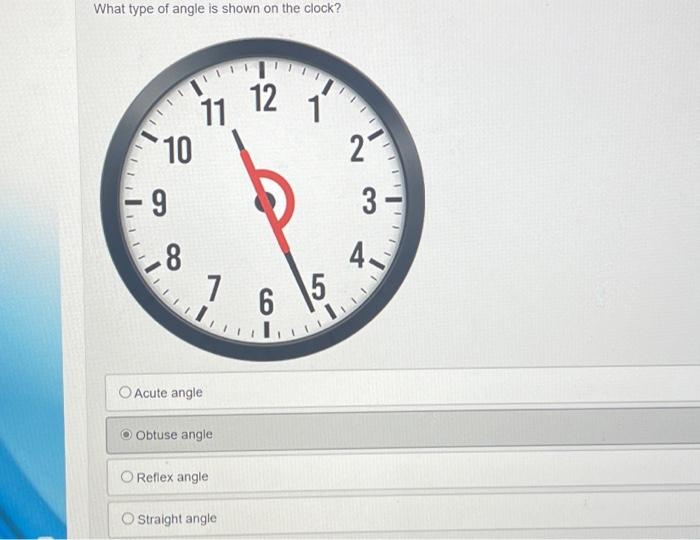Solved What type of angle is shown on the clock? Acute angle | Chegg.com
