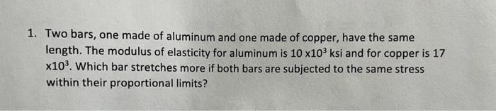 Solved 1. Two bars, one made of aluminum and one made of | Chegg.com