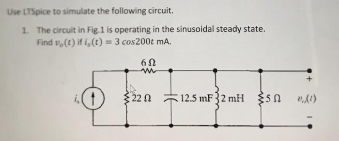 Solved Use LTSpice to simulate the following circuit. 1. The | Chegg.com