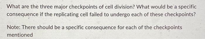 Solved What are the three major checkpoints of cell | Chegg.com