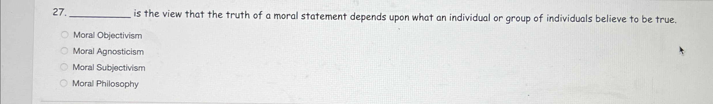 Solved is the view that the truth of a moral statement | Chegg.com