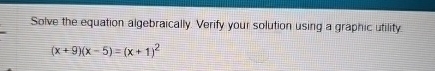 Solved Solve the equation algebraically Verify your solution | Chegg.com