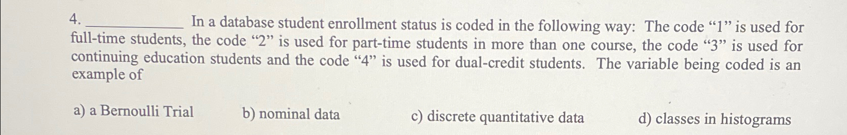 Solved In a database student enrollment status is coded in | Chegg.com