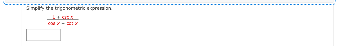 Solved Simplify the trigonometric expression.1+cscxcosx+cotx | Chegg.com