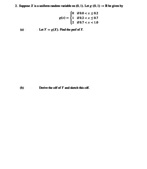 Solved 2 Suppose X Is A Uniform Random Variable On 0 1