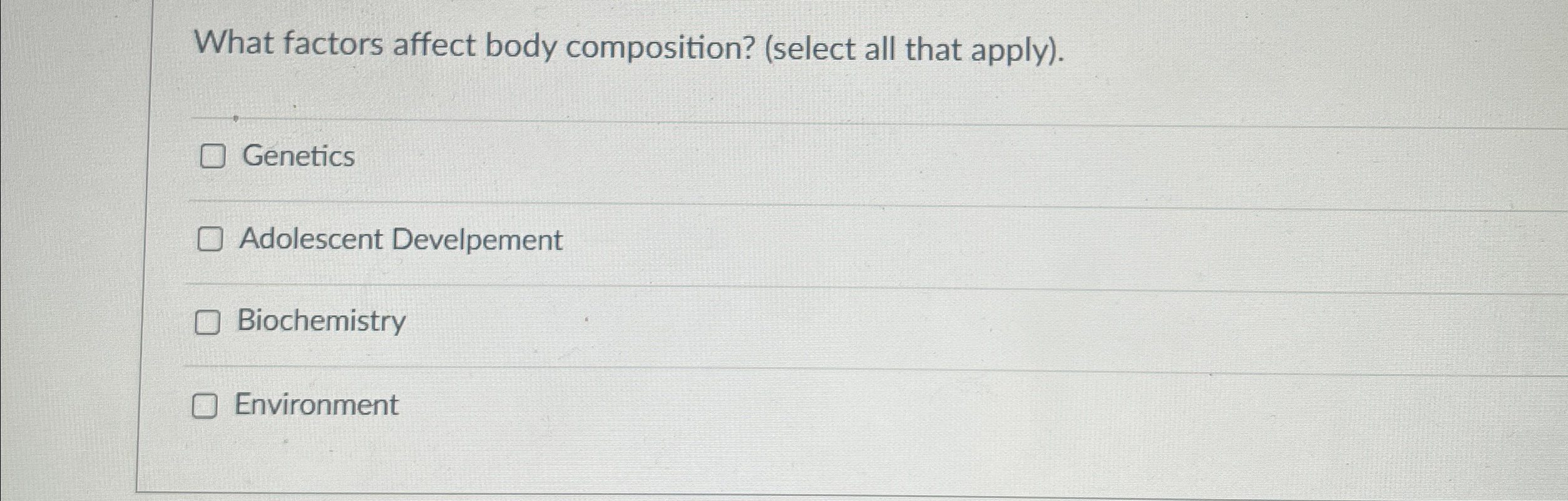 Solved What factors affect body composition? (select all | Chegg.com