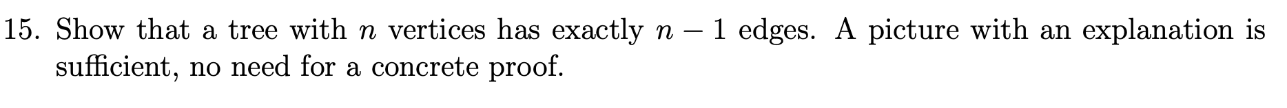 Solved Show that a tree with n ﻿vertices has exactly n-1 | Chegg.com