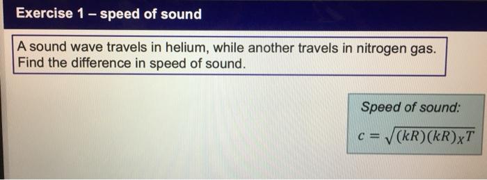 Solved Exercise 1 - speed of sound A sound wave travels in | Chegg.com