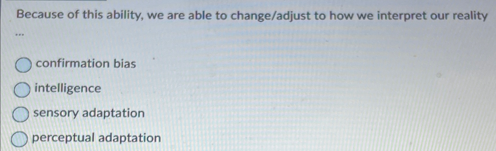 Solved Because of this ability, we are able to change/adjust | Chegg.com