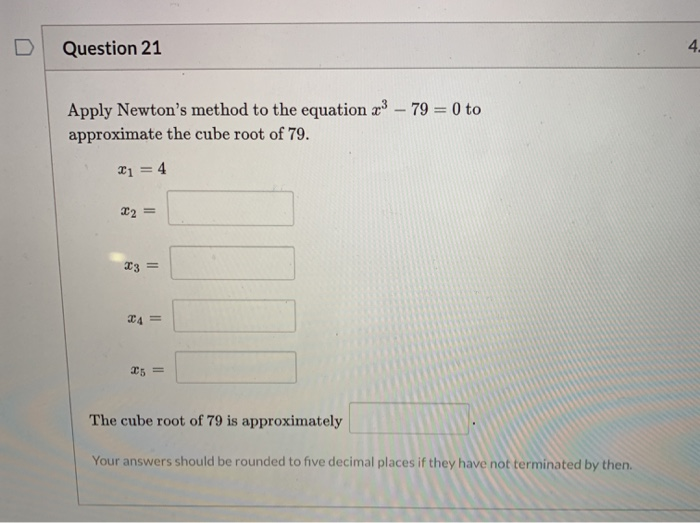 Solved Question 21 4. Apply Newton's method to the equation | Chegg.com