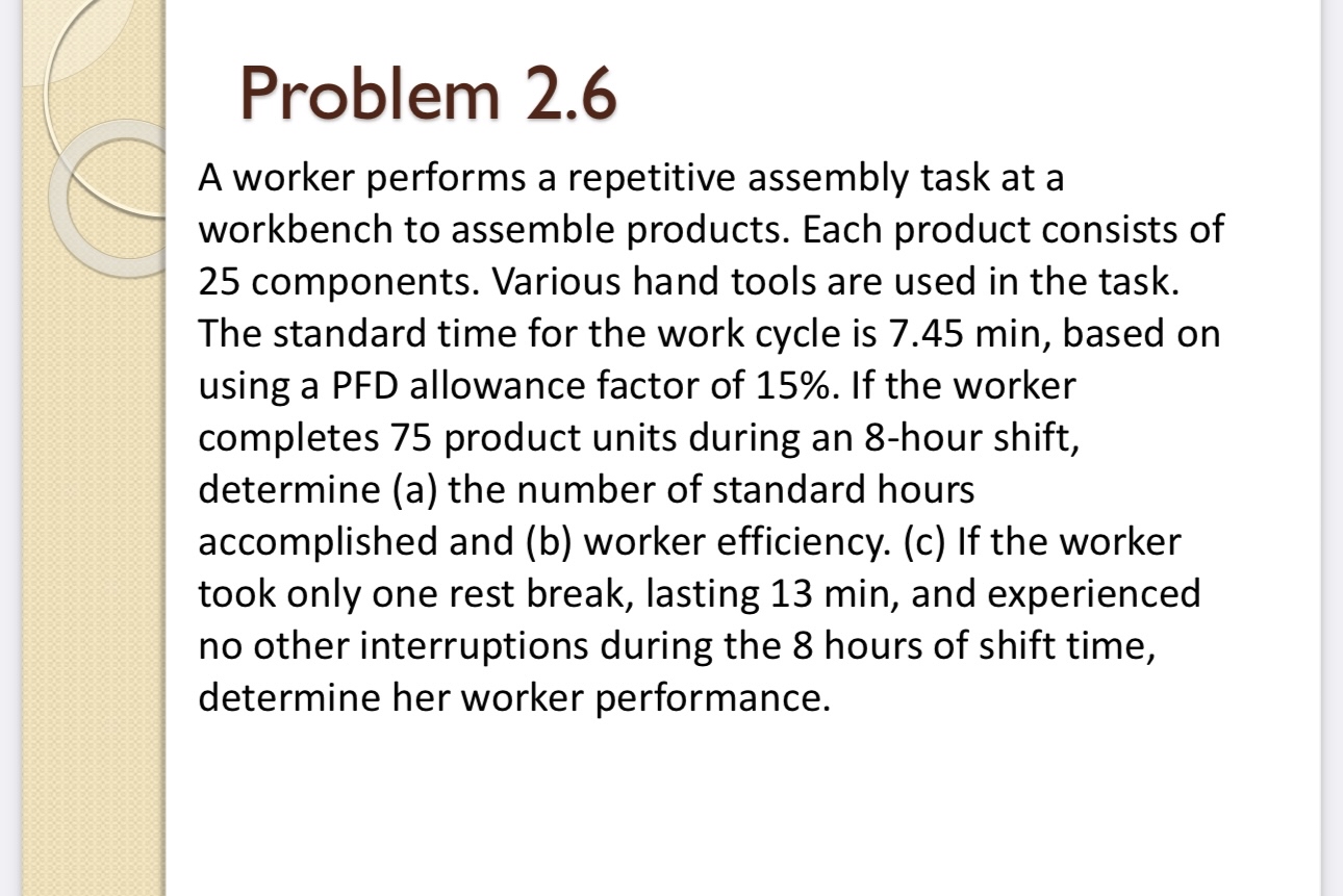 Solved Problem 2.6A worker performs a repetitive assembly | Chegg.com