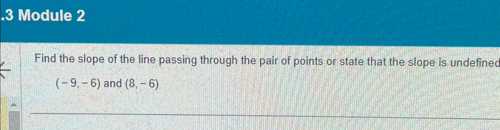 3 ﻿Module 2Find the slope of the line passing through | Chegg.com