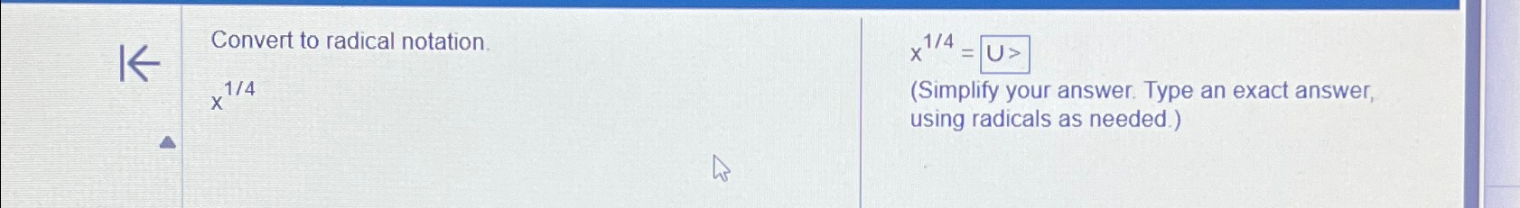 Solved Convert to radical notation.x14x14=U>(Simplify your | Chegg.com