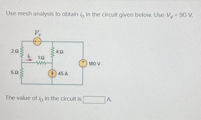 Solved Use mesh analysis to obtain i0 in the circuit given | Chegg.com