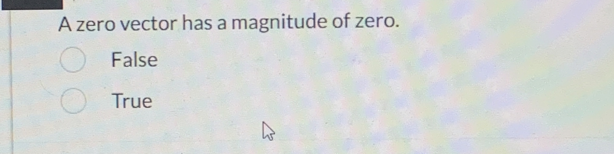 Solved A zero vector has a magnitude of zero.FalseTrue | Chegg.com