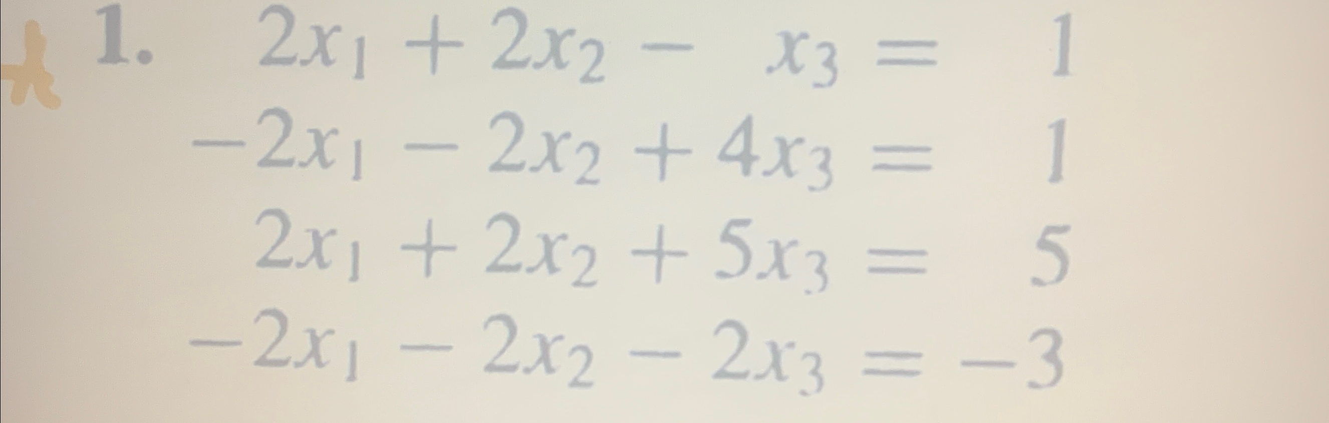 Solved 2x1+2x2-x3=1-2x1-2x2+4x3=12x1+2x2+5x3=5-2x1-2x2-2x3=- | Chegg.com