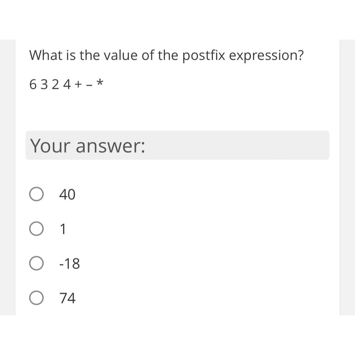Solved What is the value of the postfix expression?6324+ - * | Chegg.com