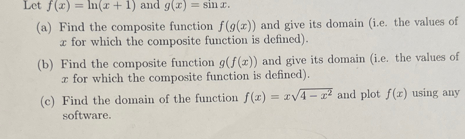 Solved Let f(x)=ln(x+1) ﻿and g(x)=sinx.(a) ﻿Find the | Chegg.com