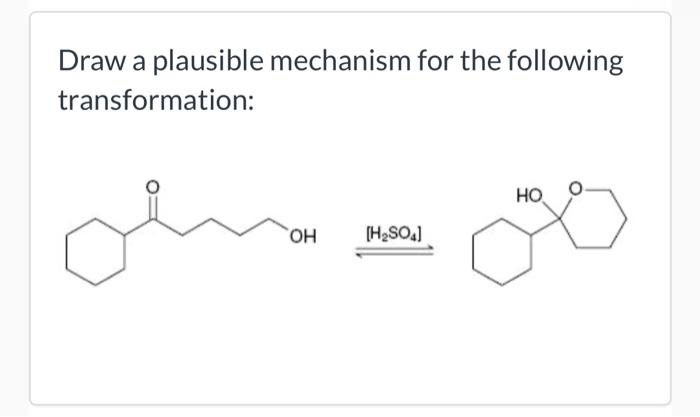 Solved Draw a plausible mechanism for the following | Chegg.com