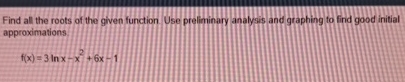 Solved Find all the roots of the given function. Use | Chegg.com