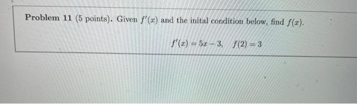 Solved Problem 11 (5 points). Given f′(x) and the inital | Chegg.com