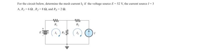 Solved For the circuit below, determine the mesh current l1 | Chegg.com