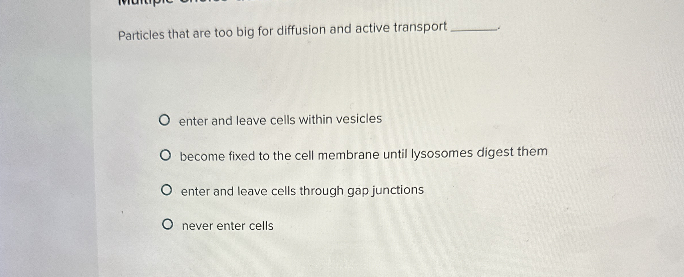 Solved Particles that are too big for diffusion and active | Chegg.com