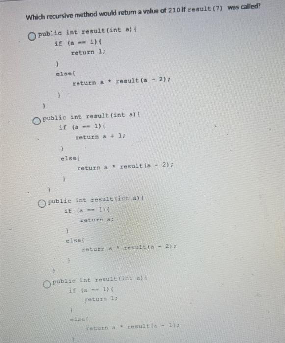 Solved Which recursive method would retum a value of 210 if | Chegg.com