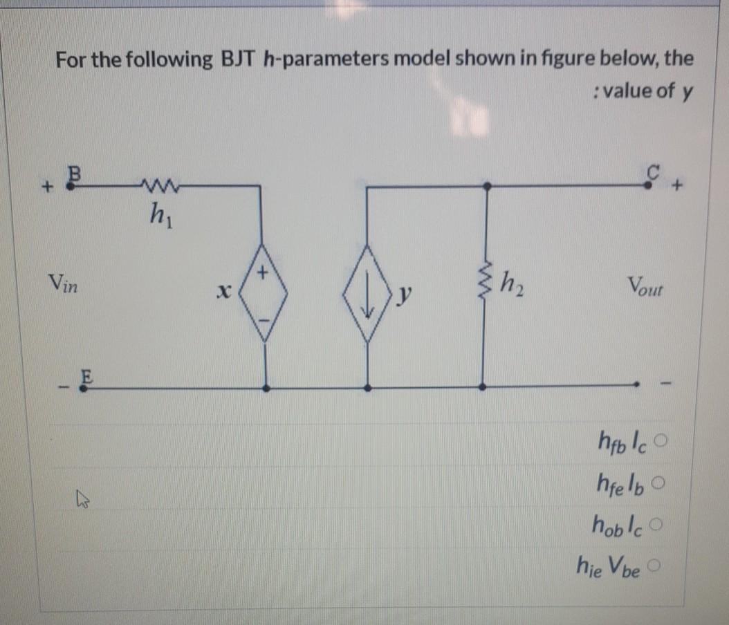Solved For the following BJT h-parameters model shown in | Chegg.com