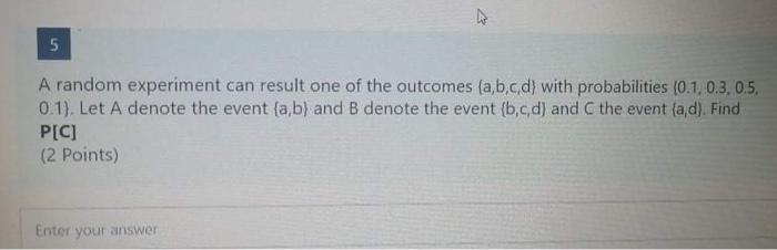 Solved 5 A random experiment can result one of the outcomes | Chegg.com