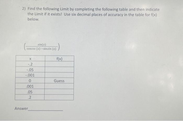 Solved 2) Find the following Limit by completing the | Chegg.com