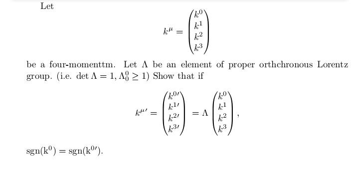 Solved kμ=⎝⎛k0k1k2k3⎠⎞ be a four-momenttm. Let Λ be an | Chegg.com