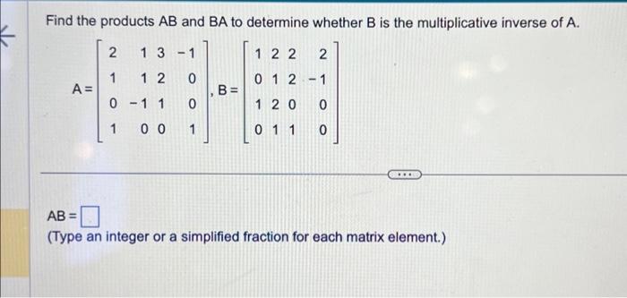 Solved Find the products AB and BA to determine whether B is | Chegg.com