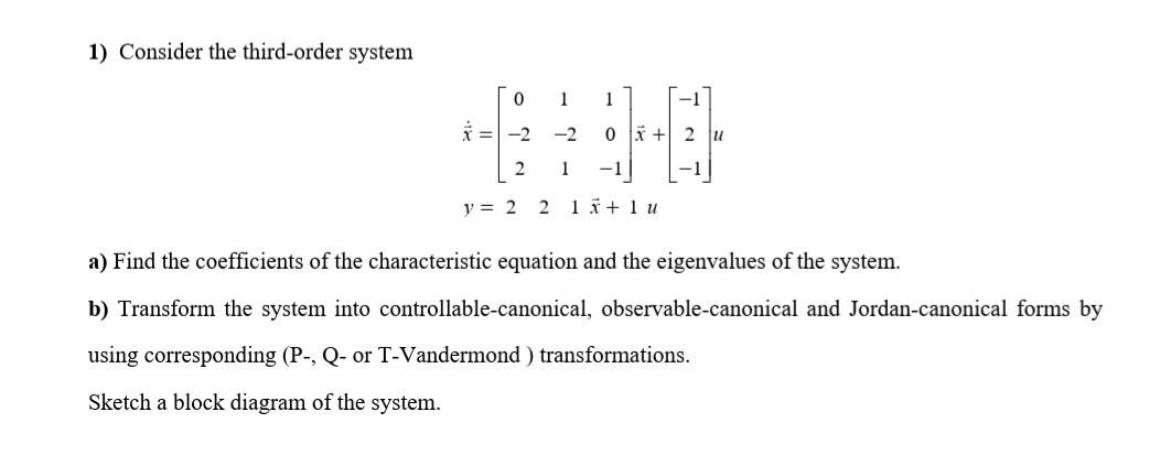 Solved 1) Consider the third-order system | Chegg.com
