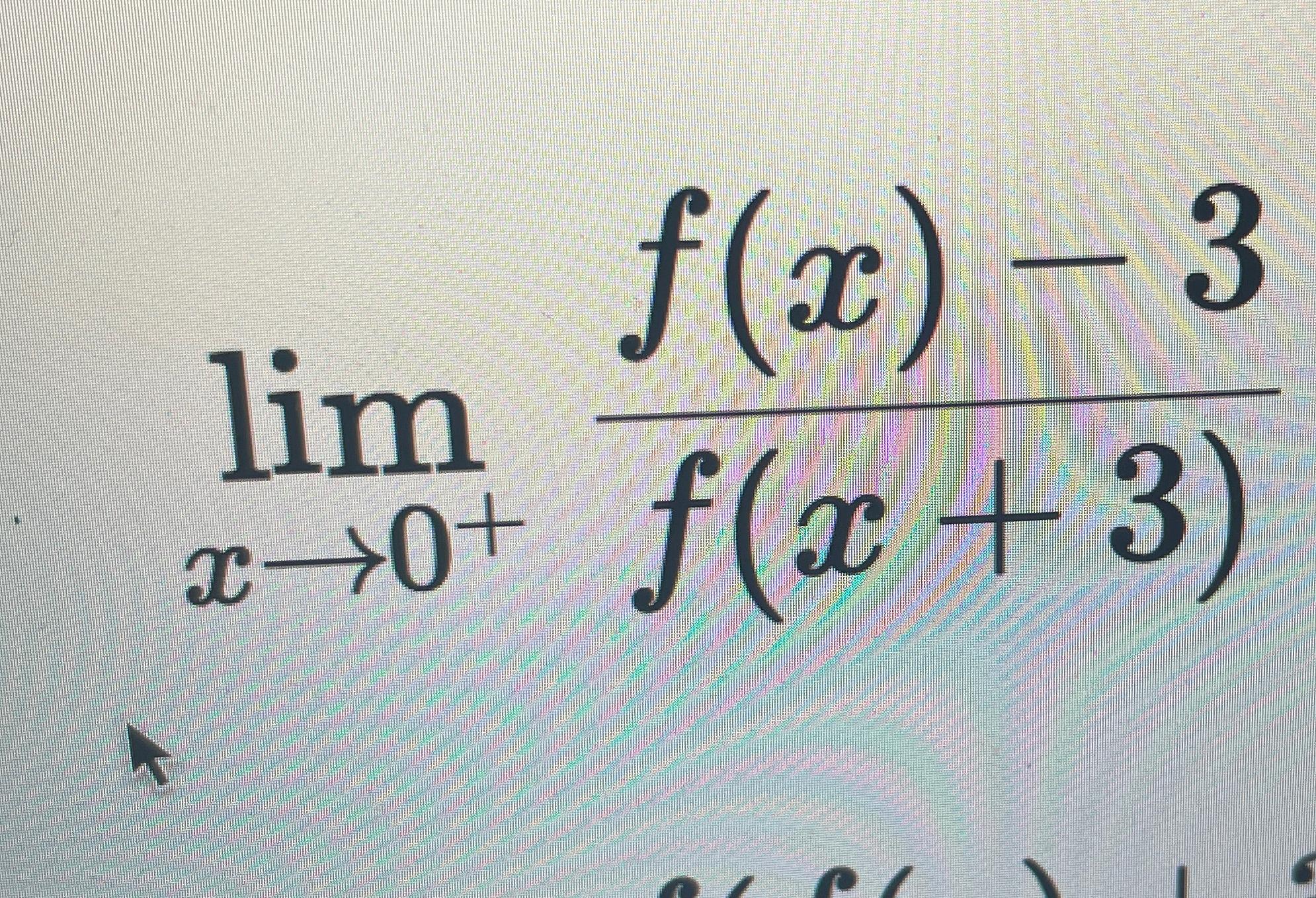 Solved limx→0+f(x)-3f(x+3) | Chegg.com