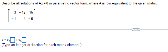 Solved Describe all solutions of Ax=0 ﻿in parametric vector | Chegg.com