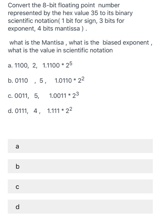 Solved Convert the 8-bit floating point number represented | Chegg.com