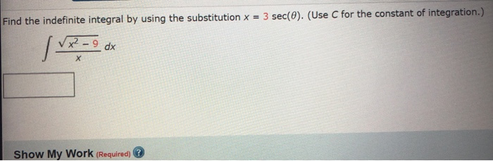 Solved Find the indefinite integral using the substitution x | Chegg.com
